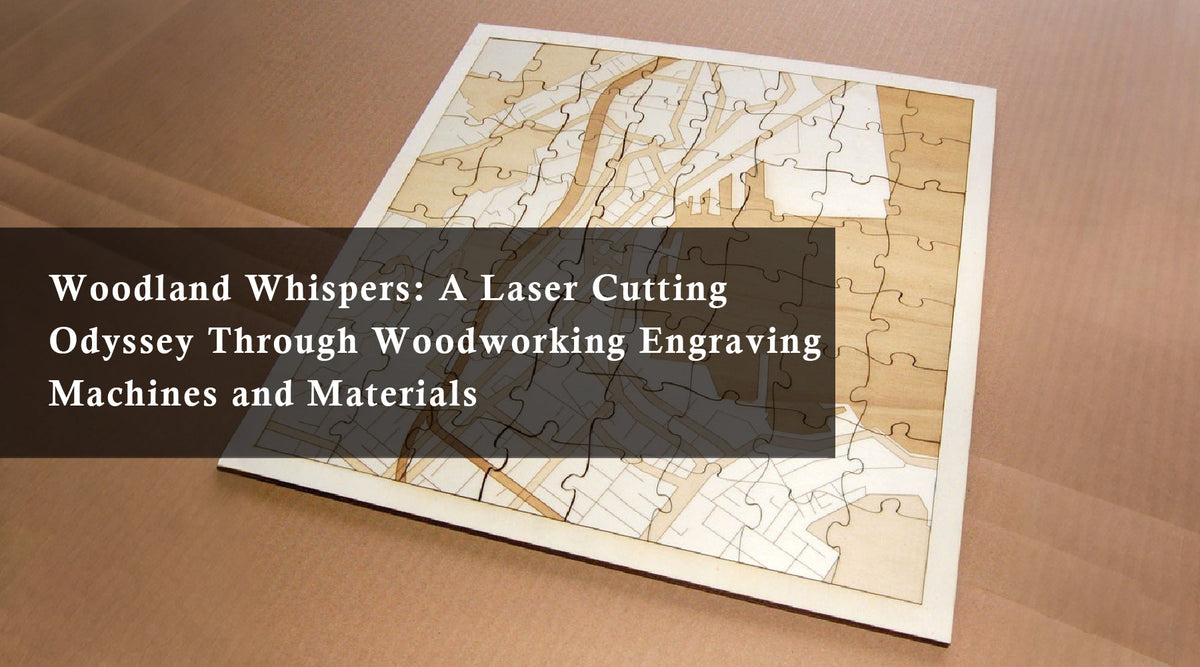 Woodland Whispers: A Laser Cutting Odyssey Through Woodworking Engravi ...