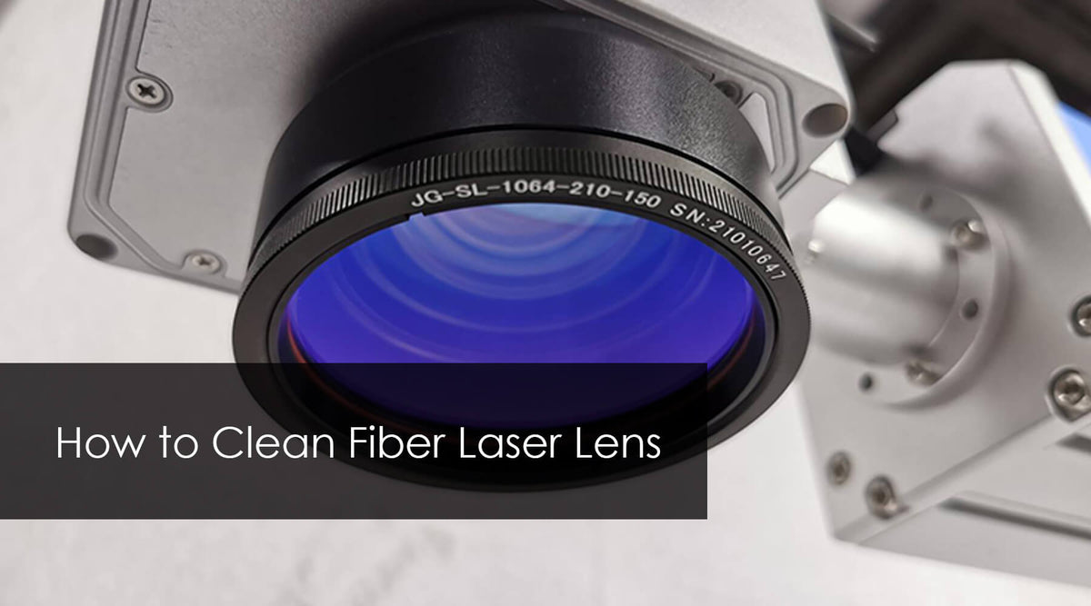 How to Clean Fiber Laser Lens? — Au.Monportlaser