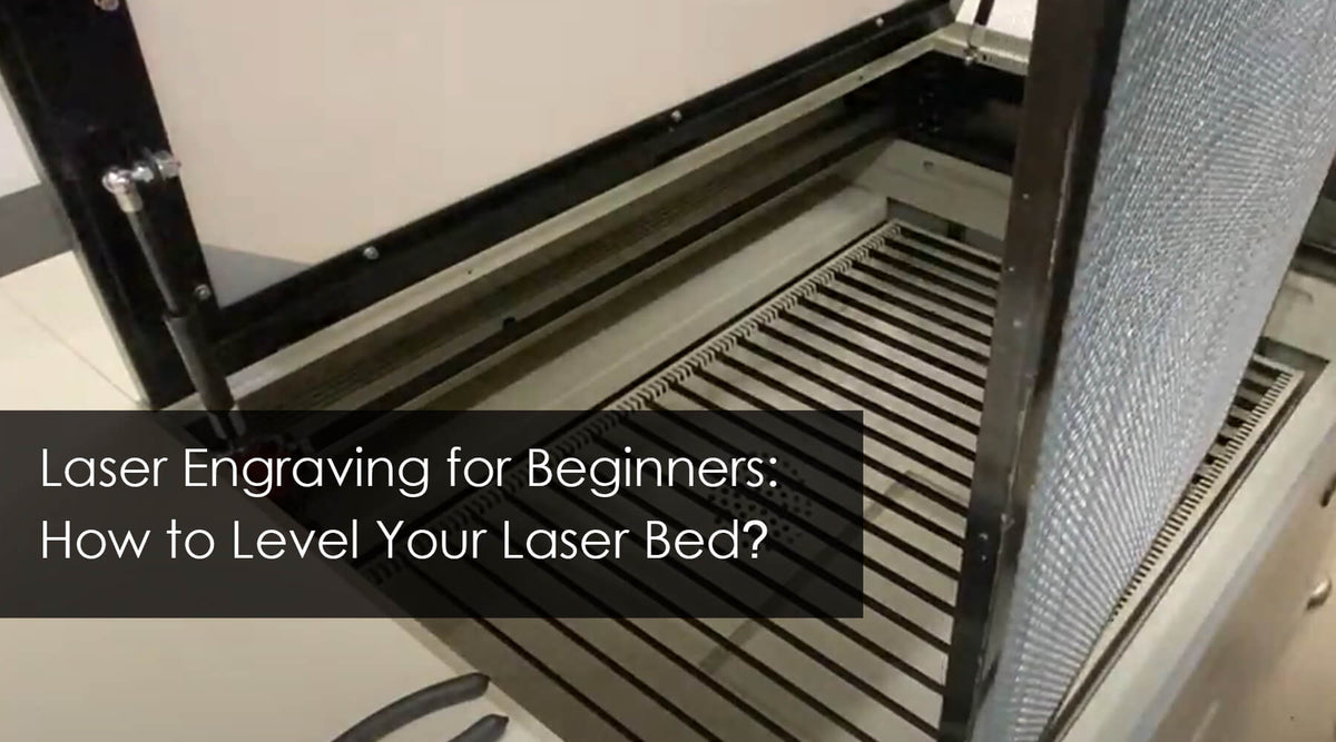 Laser Engraving for Beginners: How to Level Your Laser Bed? — Au ...