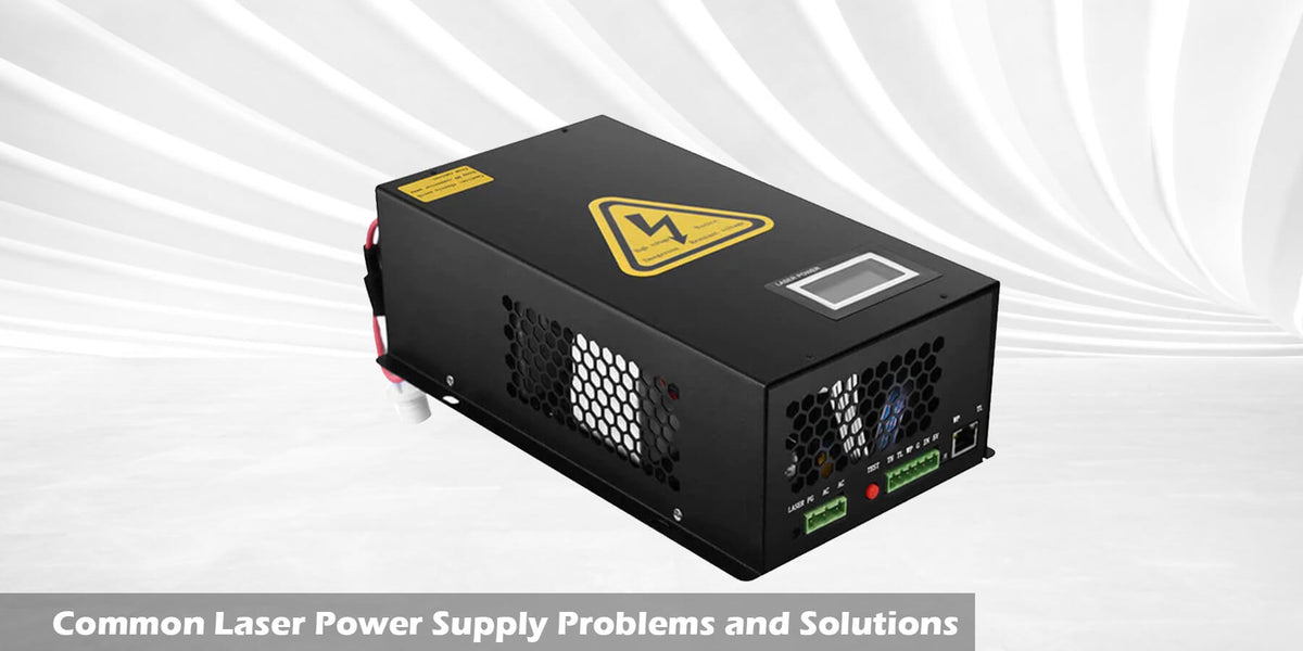 Common Laser Power Supply Problems and Solutions — Au.Monportlaser